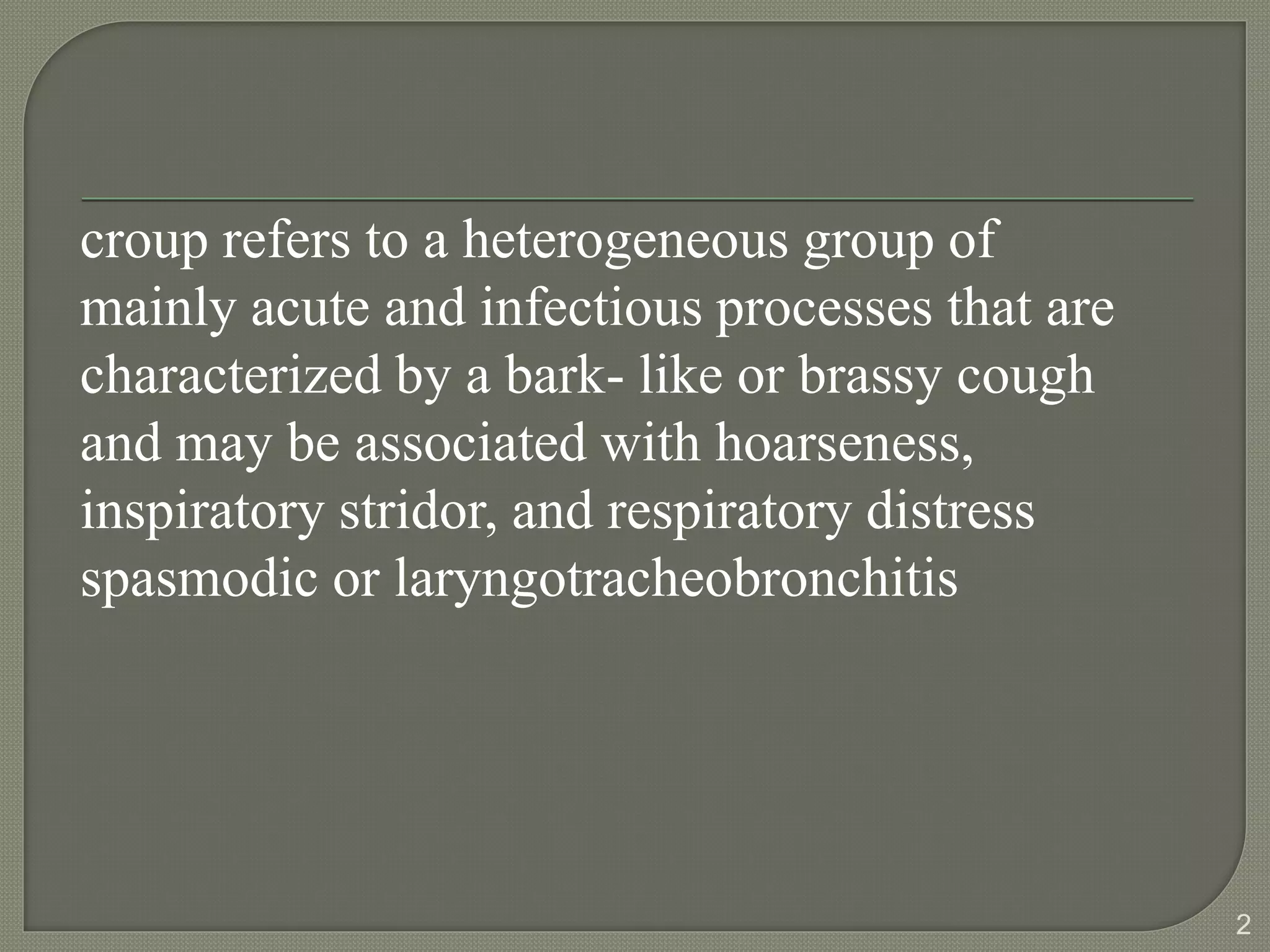 Croup laryngotracheobronchitis 2015 | PPTX