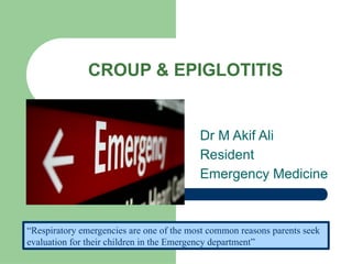A comprehensive description on Croup & Epiglotitis | PPTX
