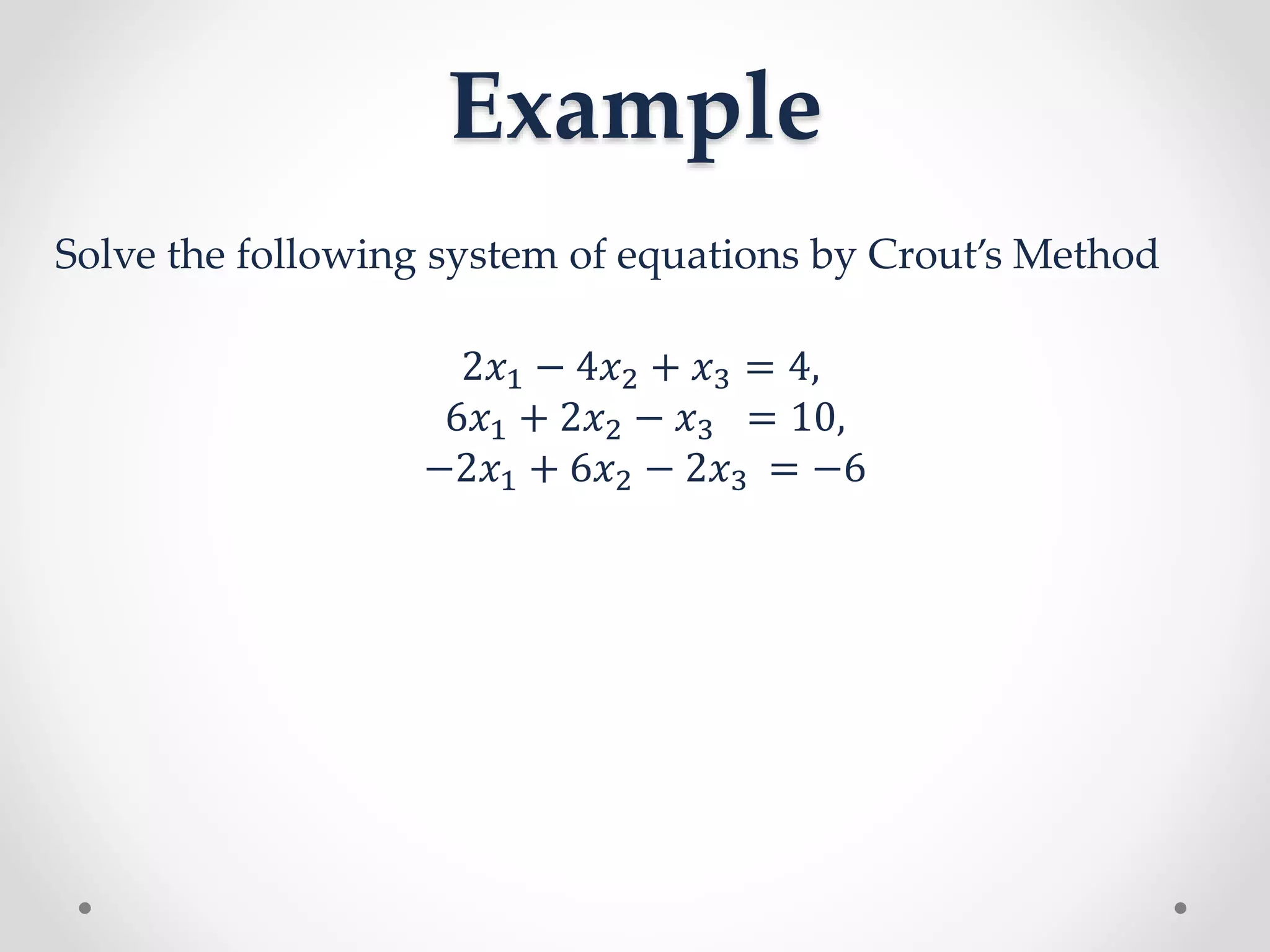 Crout s method for solving system of linear equations | PPTX | Physics | Science