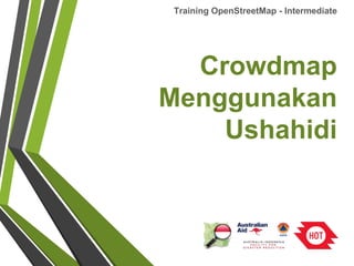 Crowdmap Menggunakan Ushahidi | PPTX