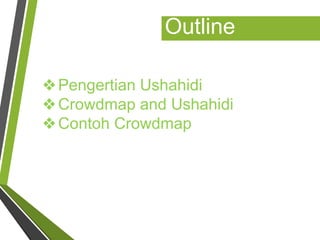 Crowdmap Menggunakan Ushahidi | PPT