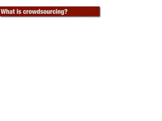 Crowdsourcing/crowdmapping presentation | PPT