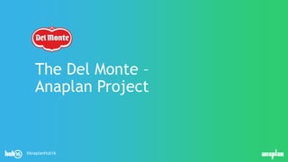 Hub16: Del Monte aligns Supply Chain with Finance | PPTX
