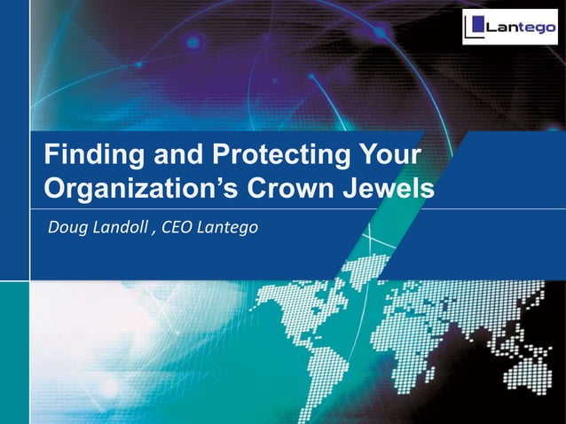 Finding and Protecting Your Organizations Crown Jewels | PPTX