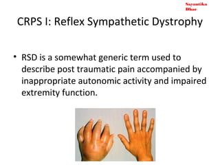 Reflex Sympathetic Dystrophy (CRPS 1) | PPT