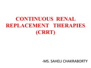 Continuous renal replacement therapy | PPTX