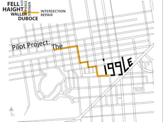 City Repair SF: The Wiggle | PPT
