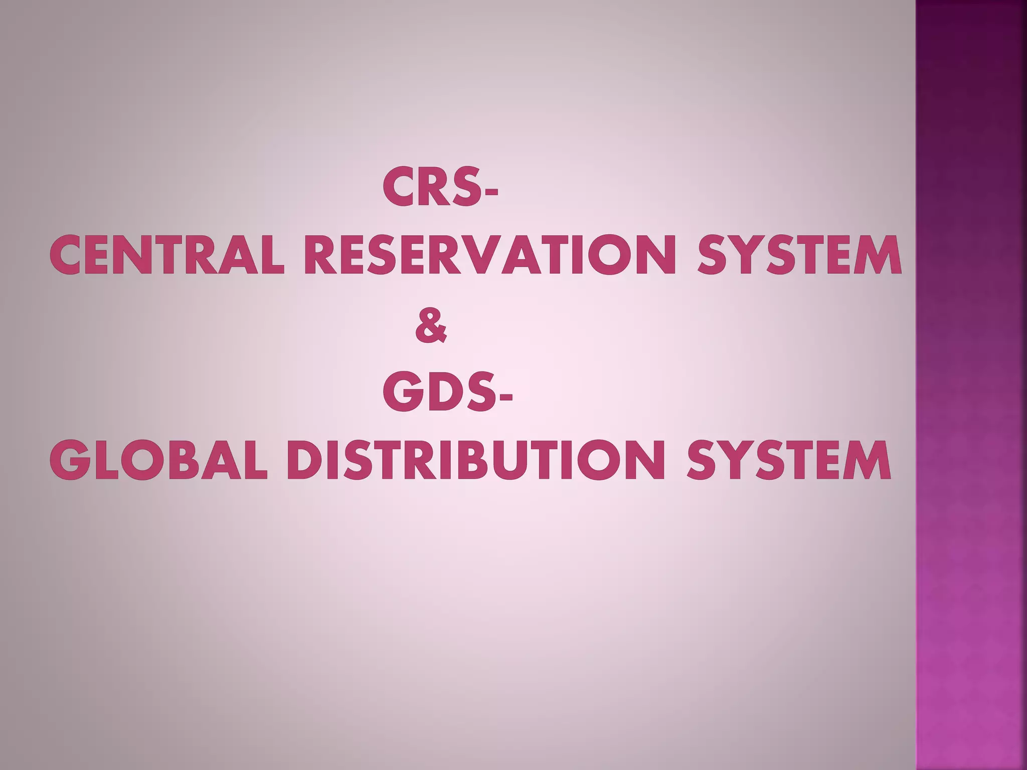Central Reservation System (CRS) and Global Distribution System (GDS) | PPTX