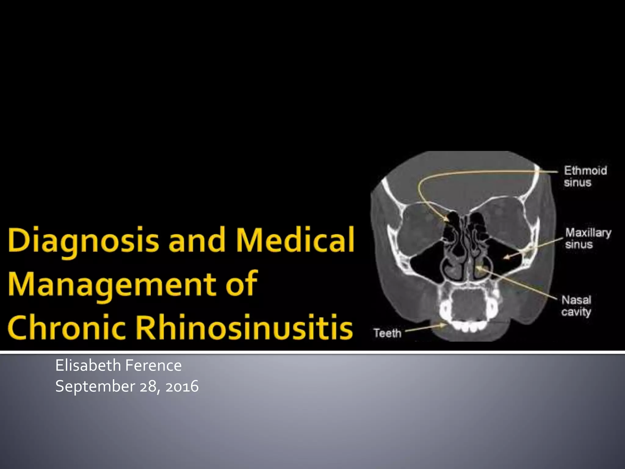 Medical Management of Chronic Rhinosinusitis | PPTX