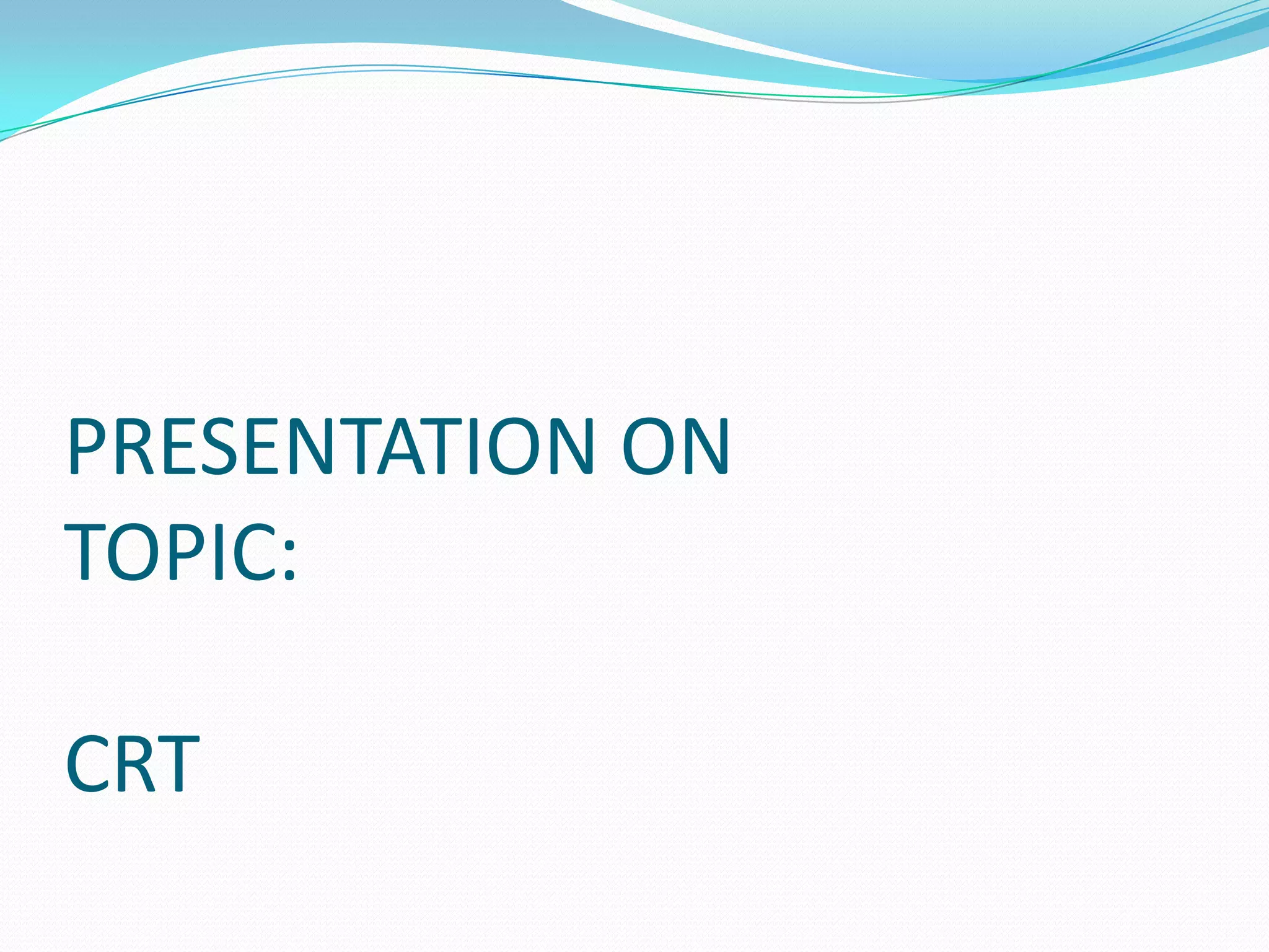Crt | PPTX