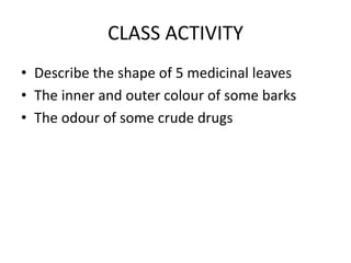 CRUDE_DRUG_EVALUATION_1.pptx for the love of crude drugs | PPTX