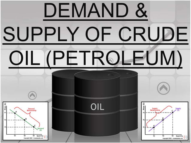 Crude oil demand and supply | PPTX | Commodities | Economy