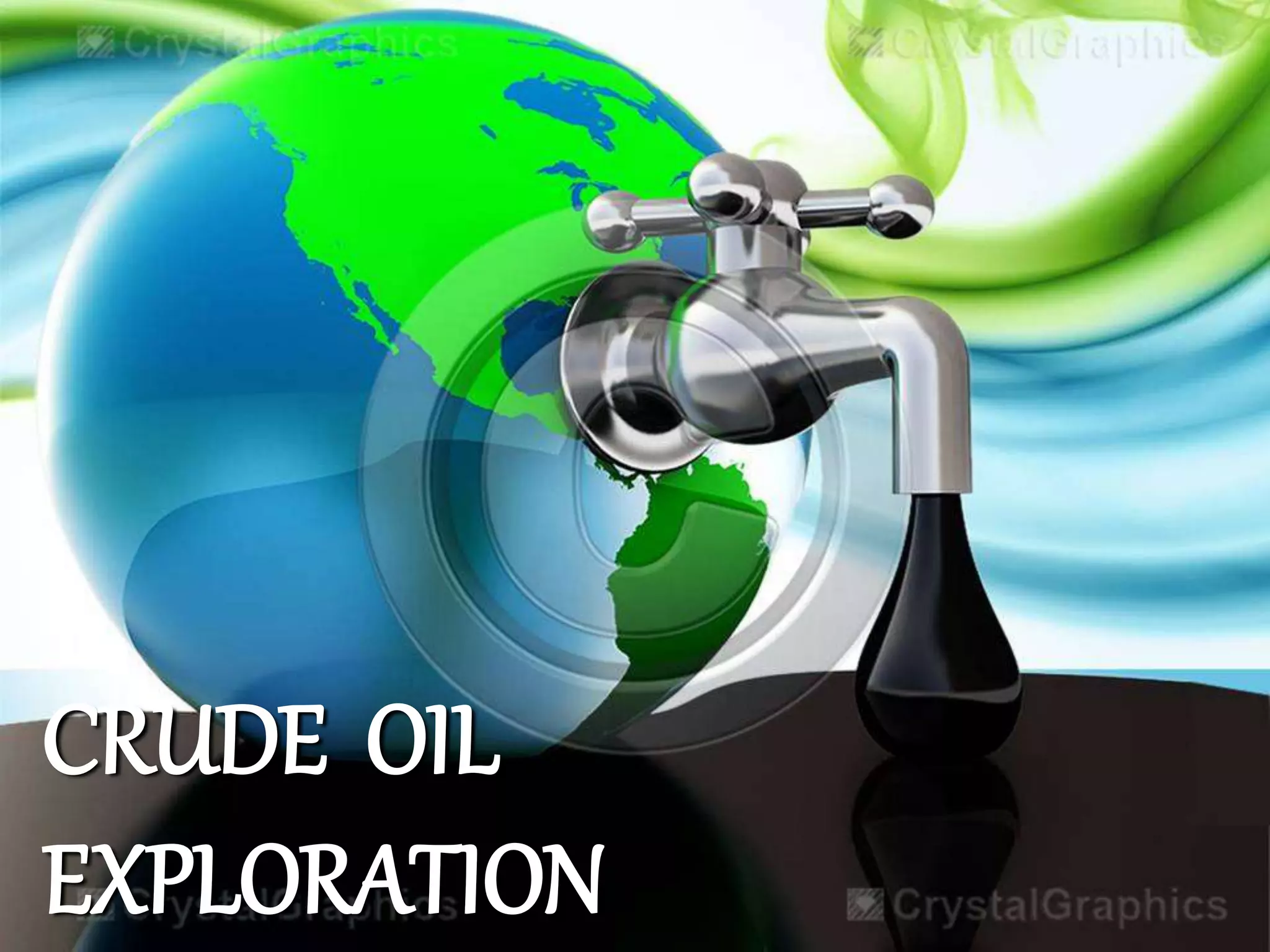 Crude oil exploration | PPTX