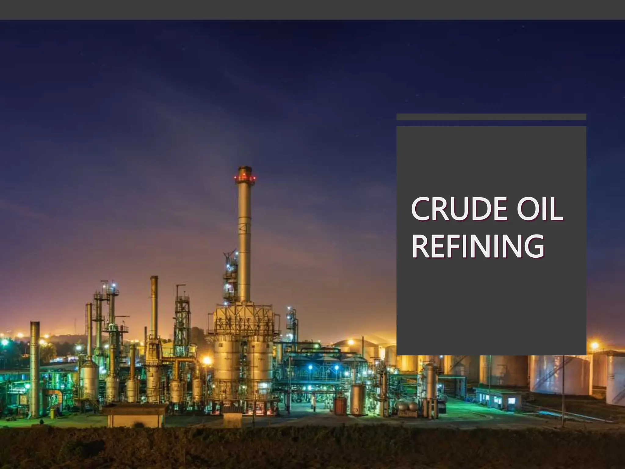 Crude oil processing presentation. pptx | PPTX