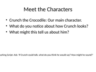Crunch_Crocodile_Lesson_Plan_With_Scripts.pptx