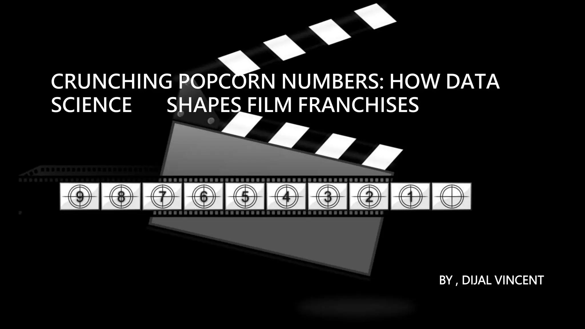 Crunching Popcorn Numbers : How Data Science Shapes Film Franchises | PPT Crunching Popcorn Numbers : How Data Science Shapes Film Franchises | PPT