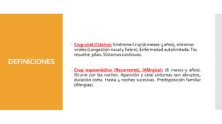 enfermedad de CRUP (Laringotraqueitis) en pediatria | PPTX