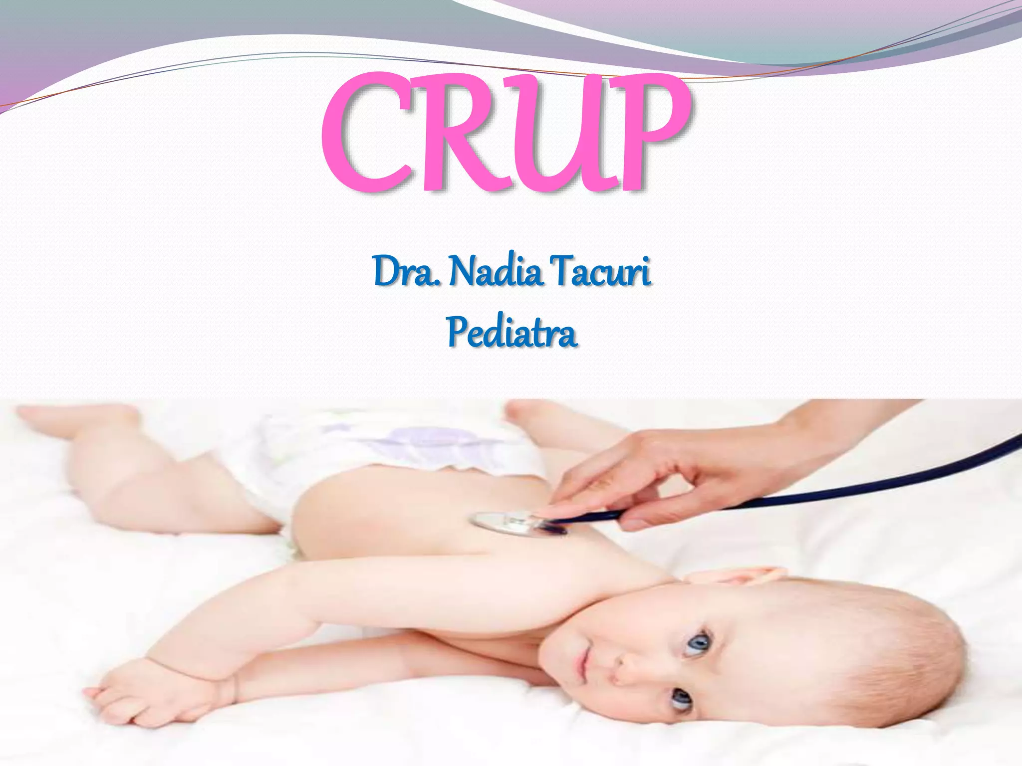 Crup dra nadia tacuri | PPTX