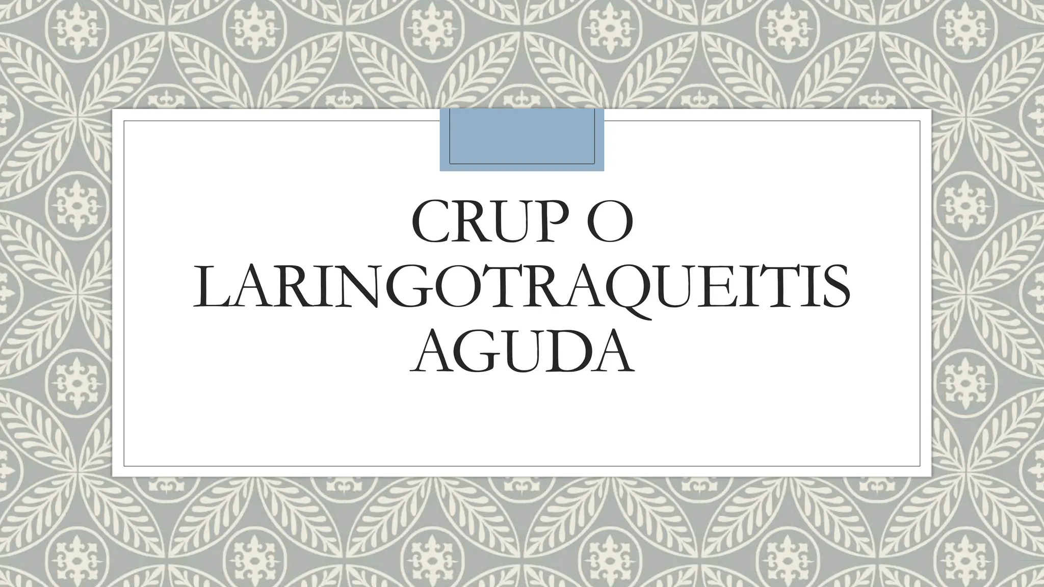CRUP O LARINGOTRAQUEITIS AGUDA.pdfdassad | PDF