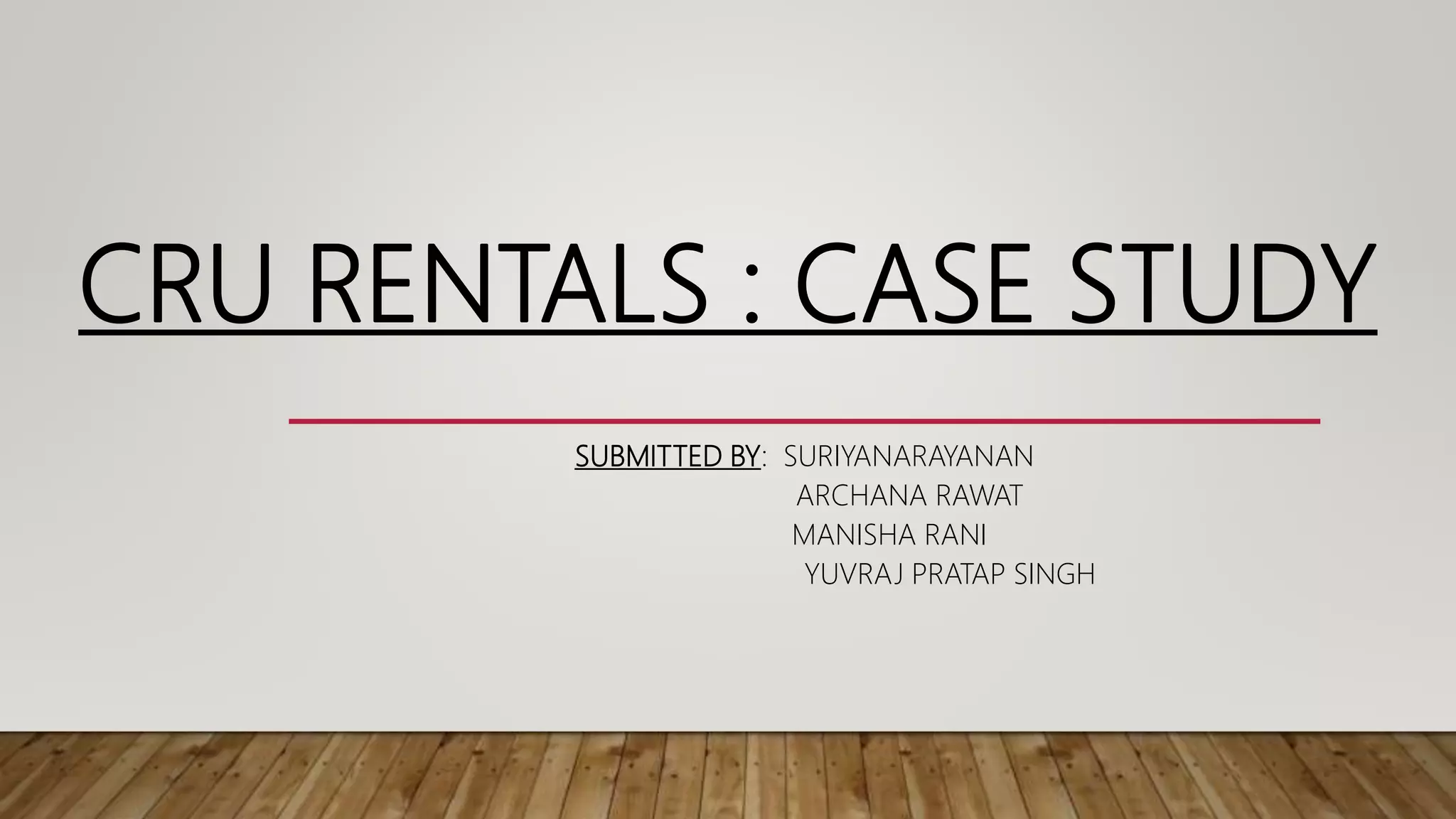 Cru Rentals :case study | PPTX