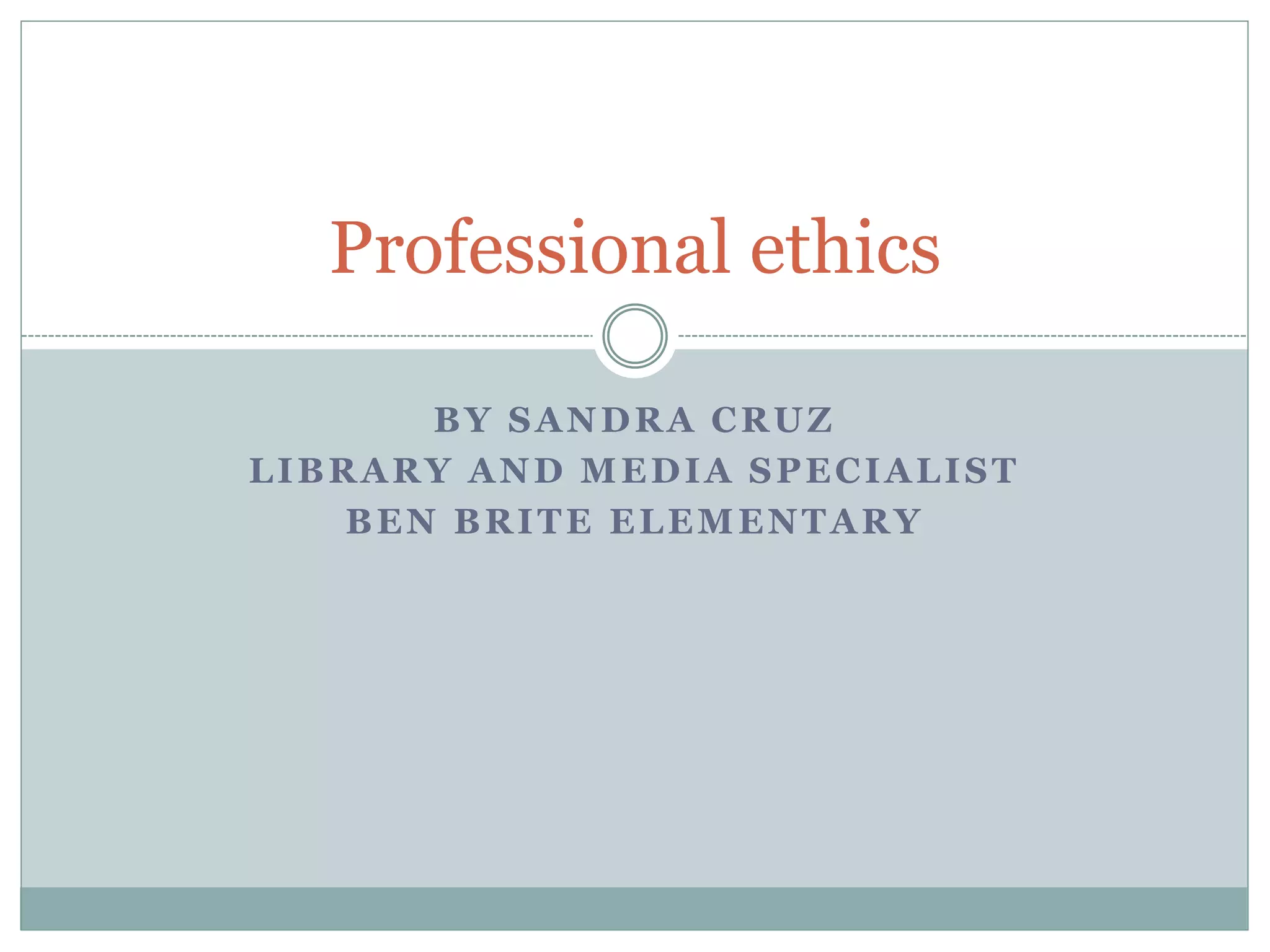 Cruz s professional ethics powerpoint | PPT