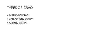 CRVO-TYPES & PATHOPHYSIOLOGY-OPHTHAL PG | PPTX