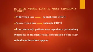 CRVO | PPTX | Eye and Vision Conditions | Diseases and Conditions