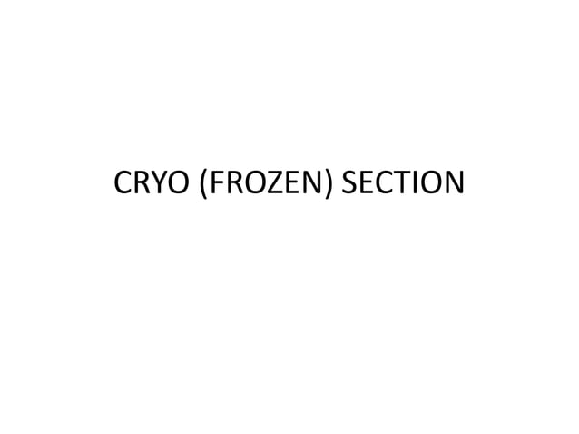 CRYO (FROZEN) SECTION.pptx | Chemistry | Science