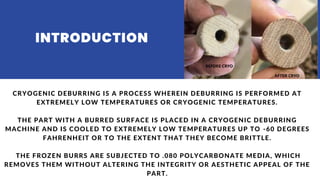 Cryogenic deburring services with safety measurement | PPT
