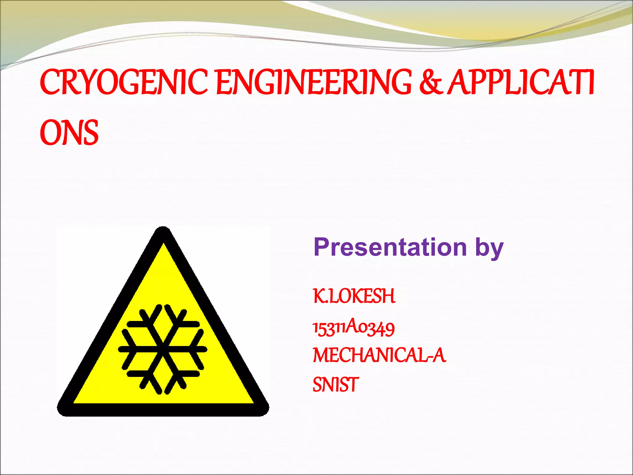 Cryogenic engineering ppt | PPTX