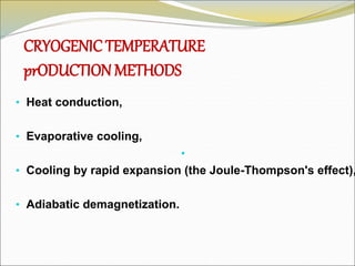 Cryogenic engineering ppt | PPTX