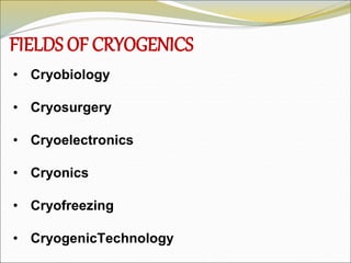 Cryogenic engineering ppt | PPTX