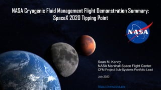 Cryogenic Fluid Management Flight Demonstration Summary- SpaceX 2020 ...