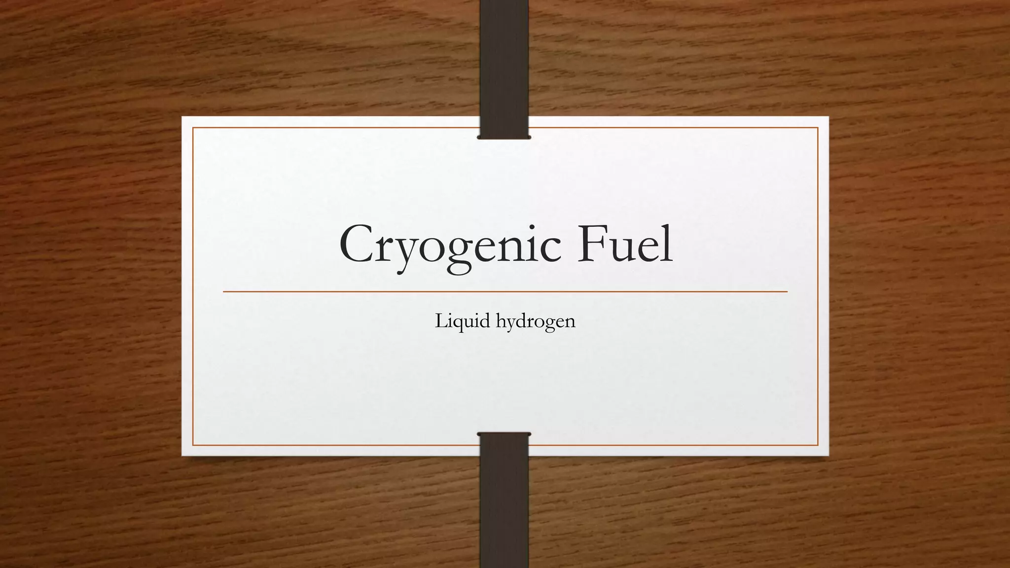 Cryogenic fuel | PPTX