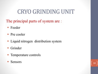 Cryogenic grinding | PPTX