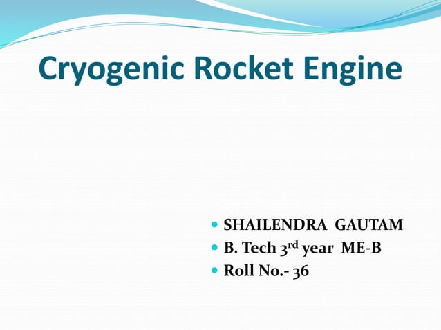 Cryogenic rocket engine | PPTX | Physics | Science