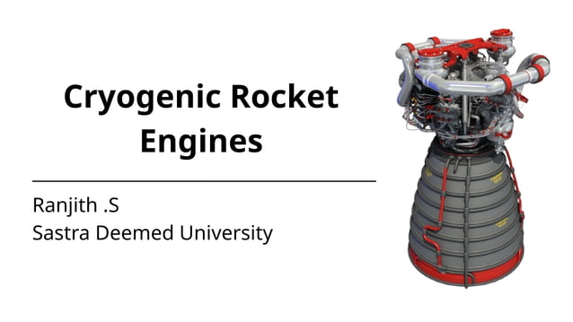 Cryogenic Rocket Engines & its Principle By Ranjith | PPT | Free Download