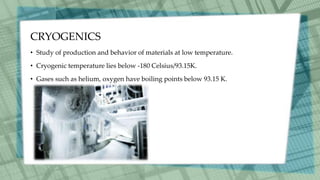 Cryogenics | PPTX