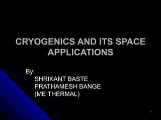Cryogenics and its space applications | PPT