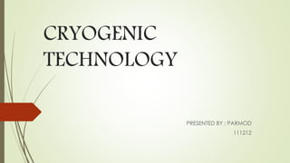 Cryogenic technology | PPTX
