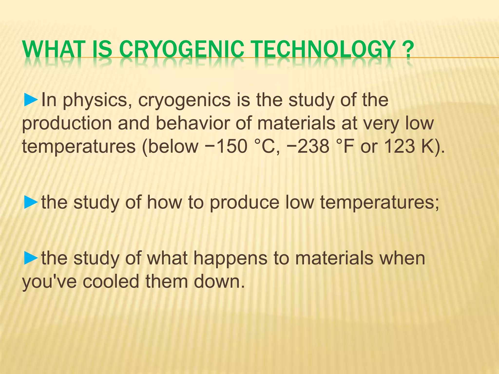 Cryogenic technology best ppt | PPTX