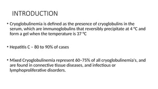 CRYOGLOBULINEMIA and its pathophysiology | PPTX