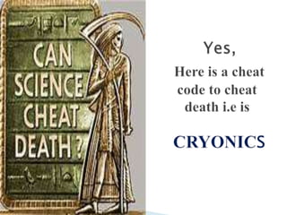 Cryonics In Nanotechnology Raising From Death | PPTX