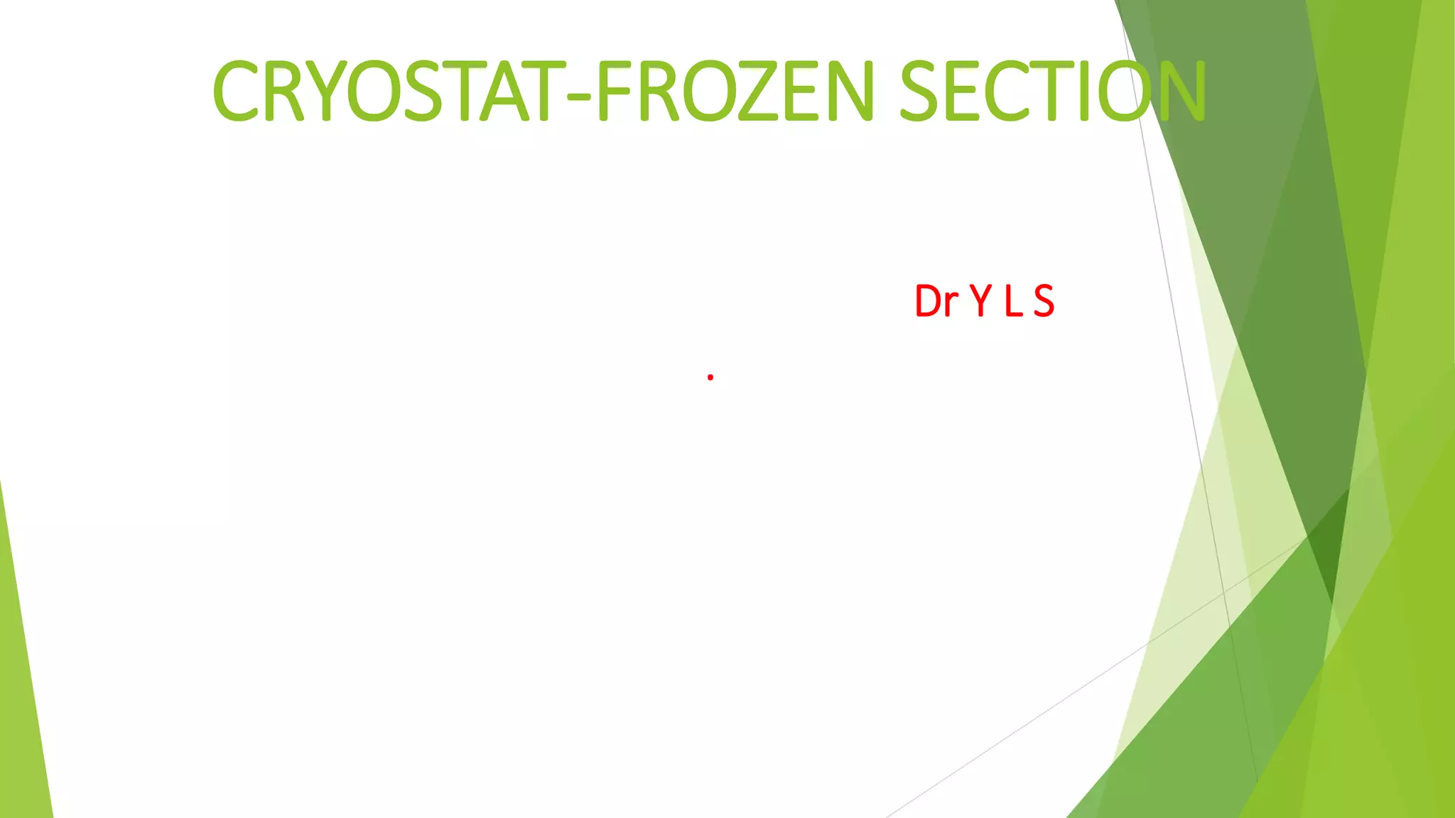 CRYOSTAT-FROZEN SECTION | PPT