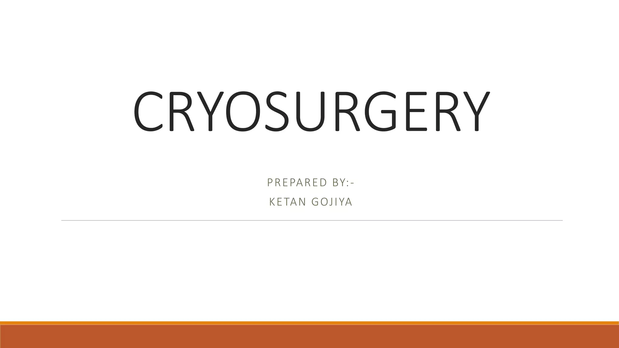 Cryosurgery | PPTX