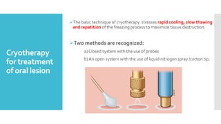 Cryotherapy and its implications in Oral surgery | PPTX