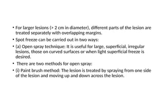 CRYOTHERAPY- applying cryogen to skin lesions | PPTX