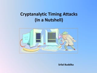 Cryptanalytic timing attacks 1 | PPT