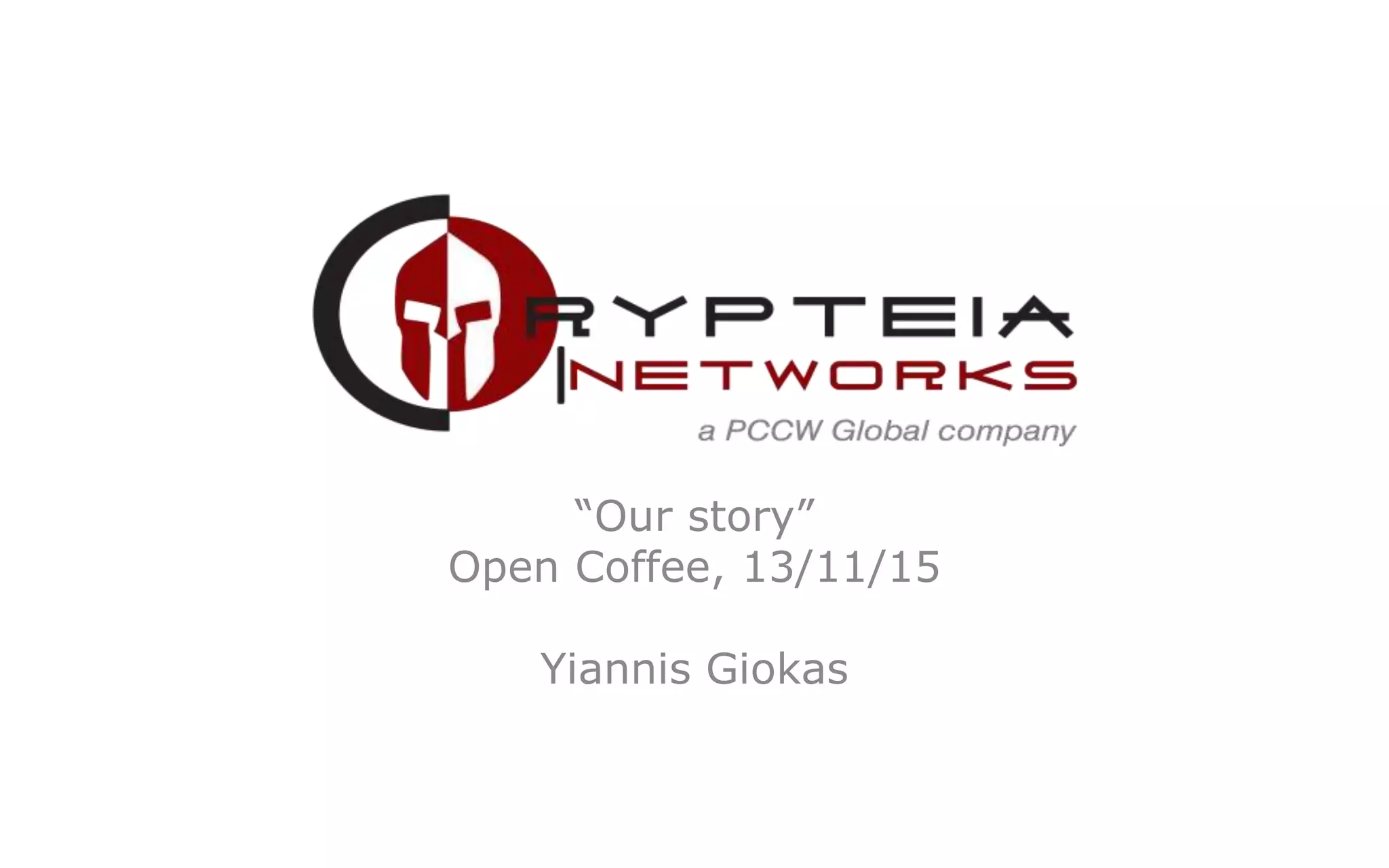 Crypteia Networks at Open Coffee Athens LXXVI | PPTX | Computer ...