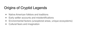Cryptids of North America_ Mysterious Creatures in Folklore.pptx